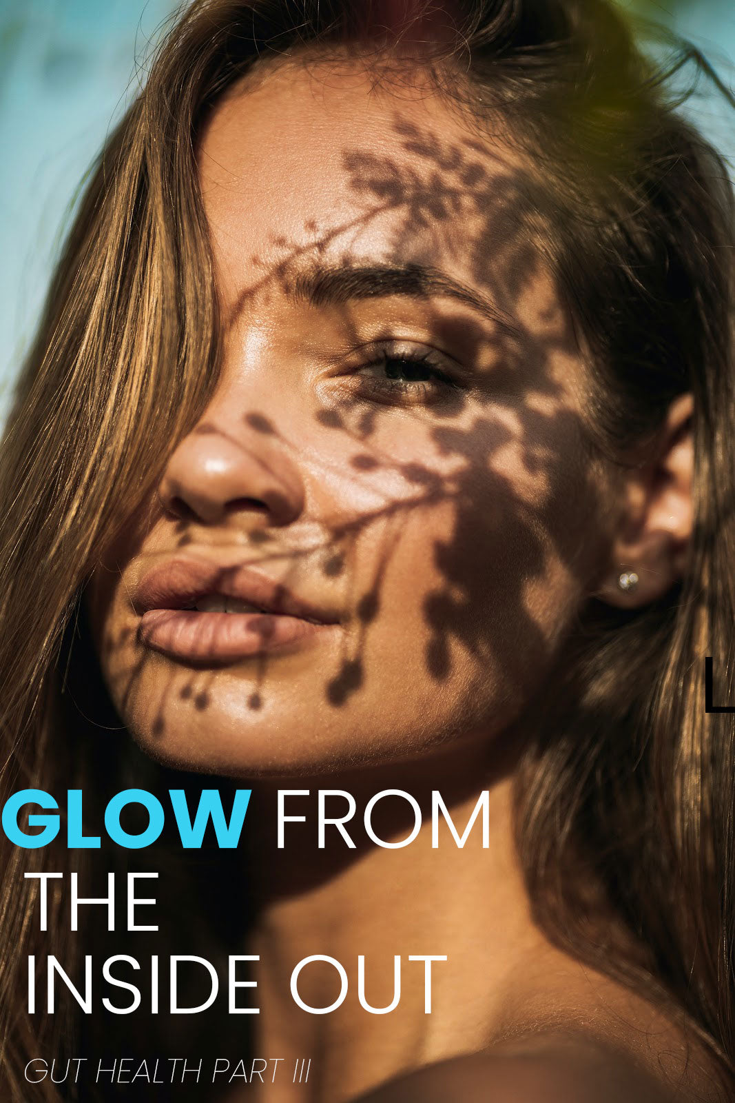 Gut Health Part 3: Gut Glowing Skin