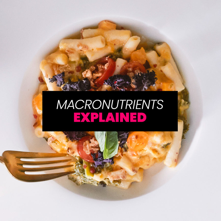 Macronutrients Explained